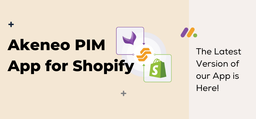 Latest App Version | Akeneo PIM App for Shopify | StrikeTru